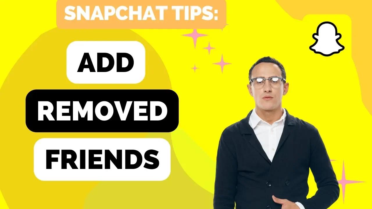 How to Add Removed Friends Back on Snapchat