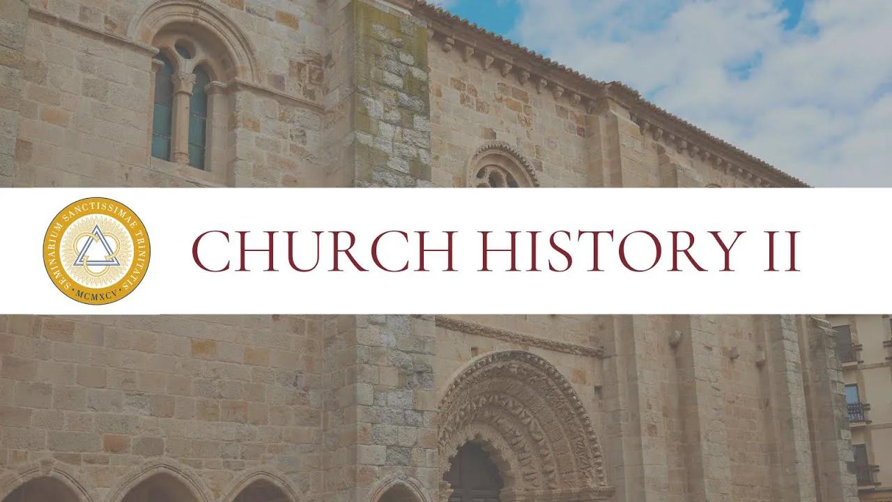 Church History II - Lecture 8