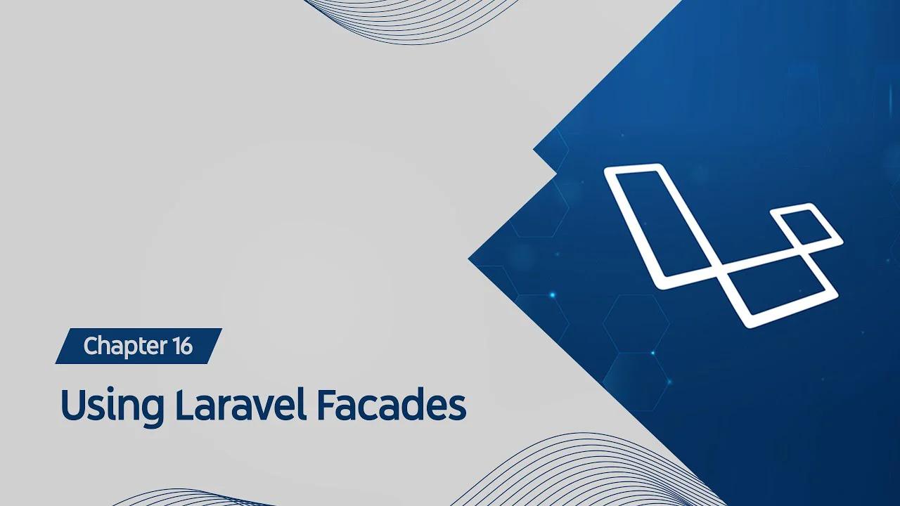 Getting Started with Laravel : Using Laravel Facades