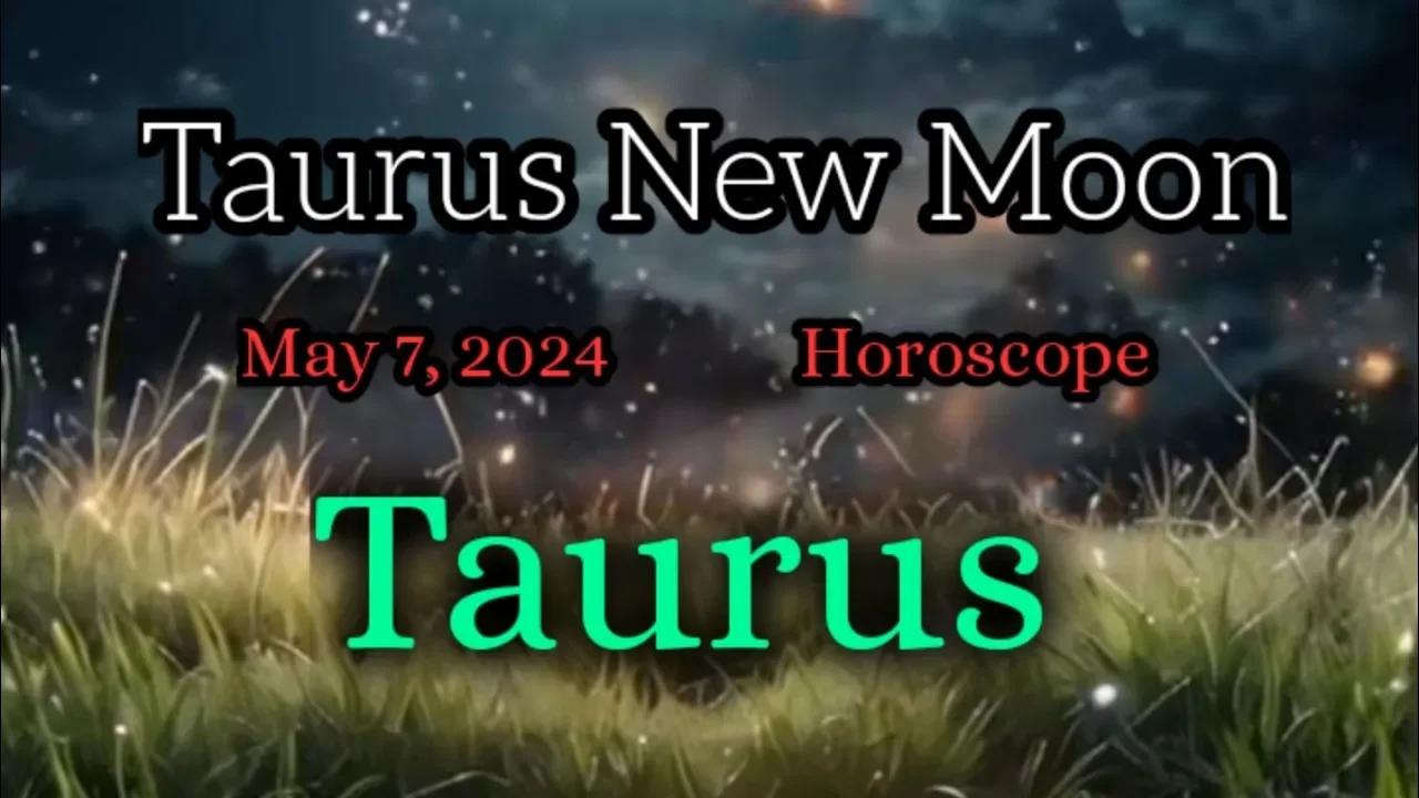 Taurus ♉️ New Moon Taurus Horoscope 2024