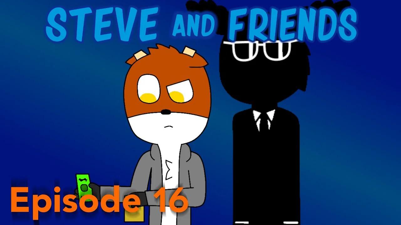 Steve And Friends Episode 16 - Have A Goodman Day