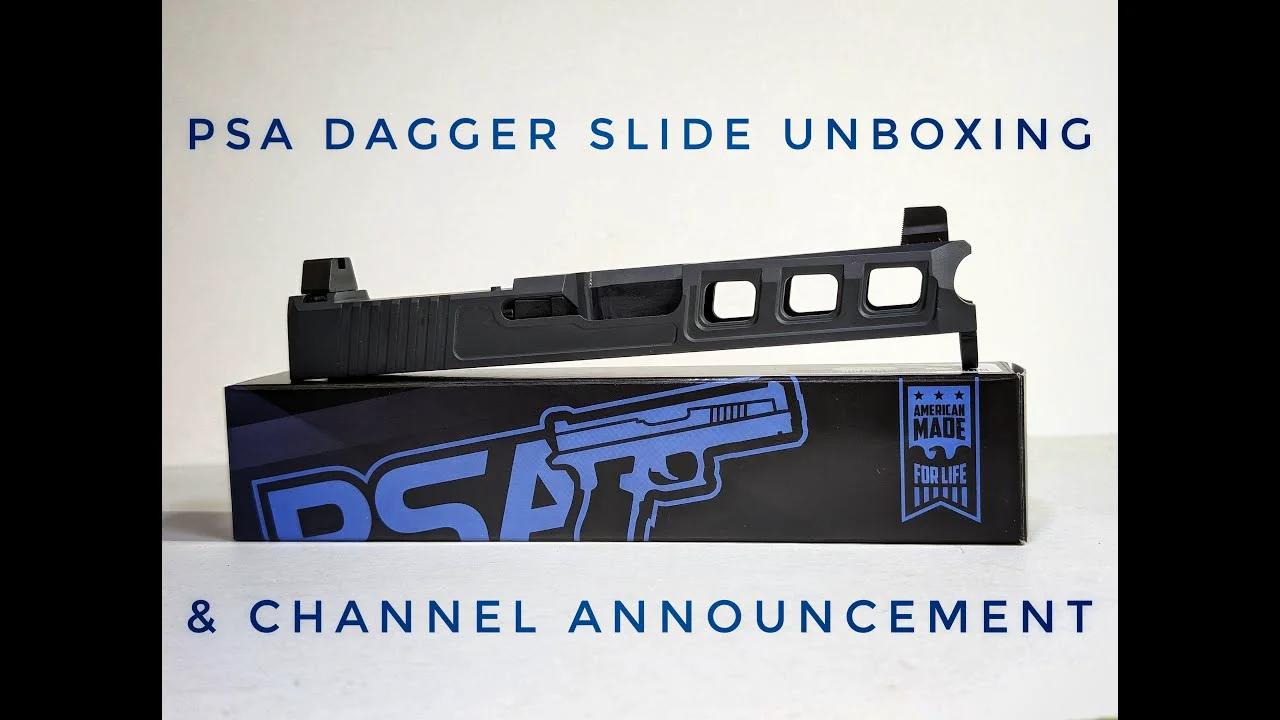 PSA Dagger Slide Unboxing & Channel Announcement