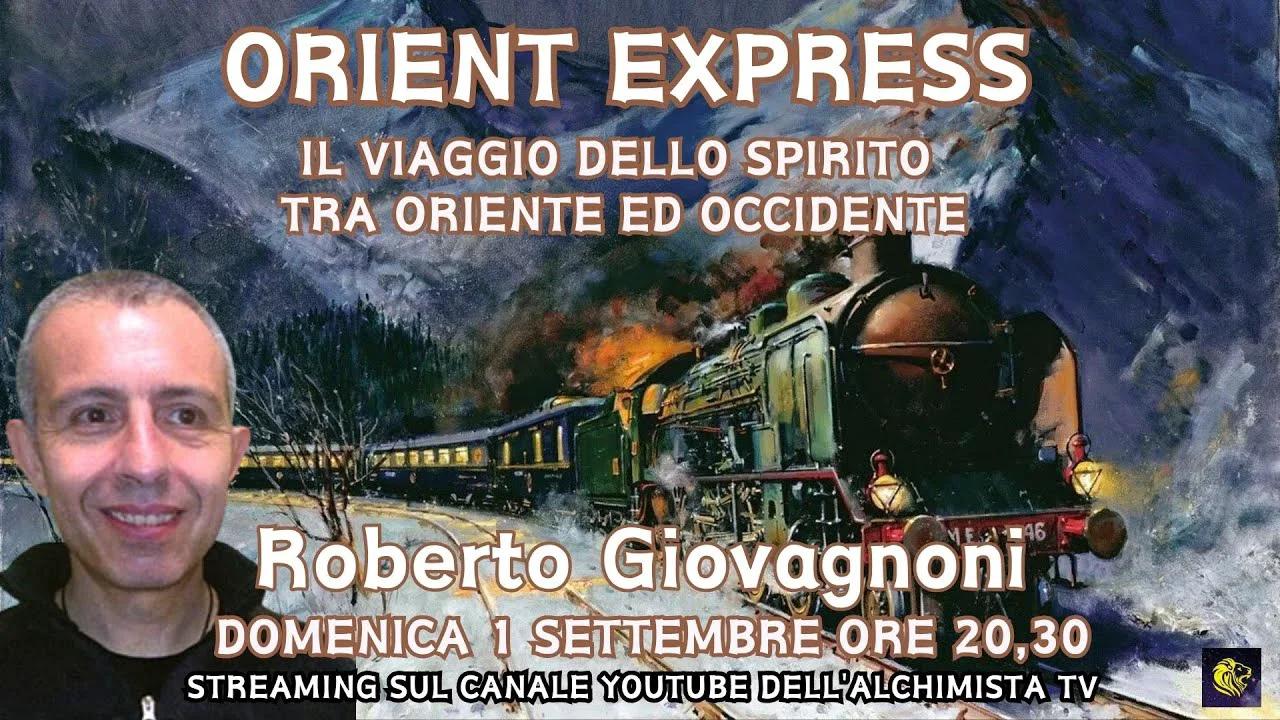 Orient Express - Il viaggio Tra Oriente ed Occidente - Roberto Giovagnoni