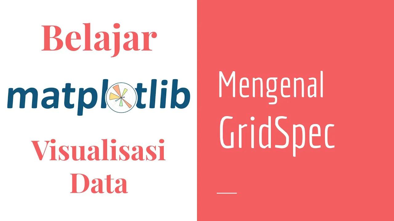 Matplotlib 18 Pengaturan Figure Layouts Dengan Gridspec Matplotlib 3025