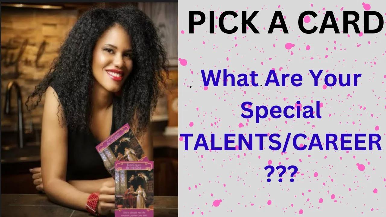 PICK A CARD: What Are Your Special 💕 TALENTS/Career?? 💸💸