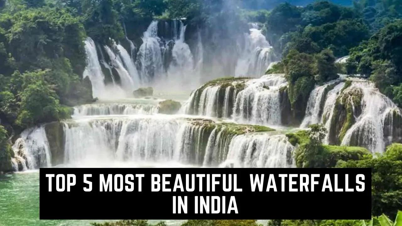 Top 5 Most Beautiful Waterfalls in India | Breathtaking Waterfalls In India