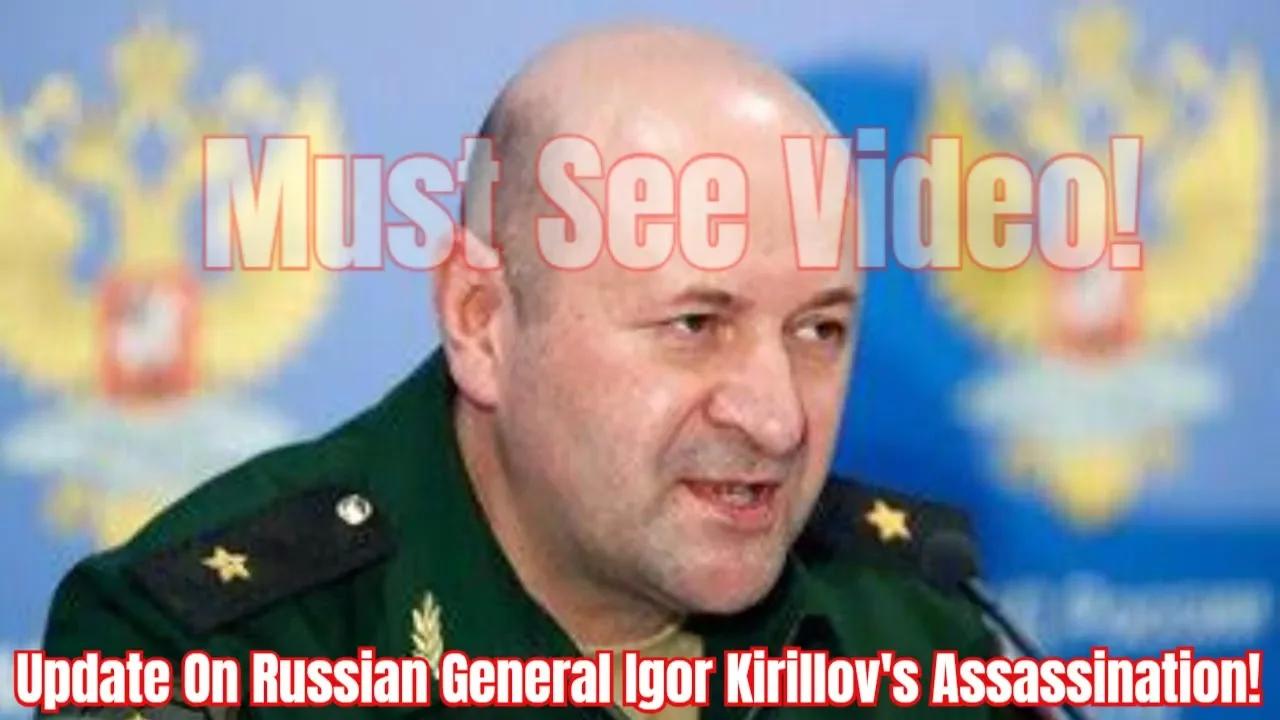 Update On Russian General Igor Kirillov's Assassination!