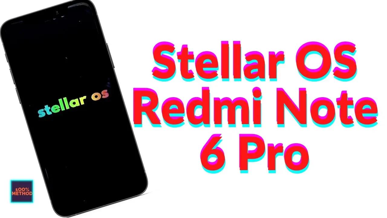 STELLAR OS FOR REDMI NOTE 6 PRO || "Bellatrix" || Impressive || 🔥🔥🔥