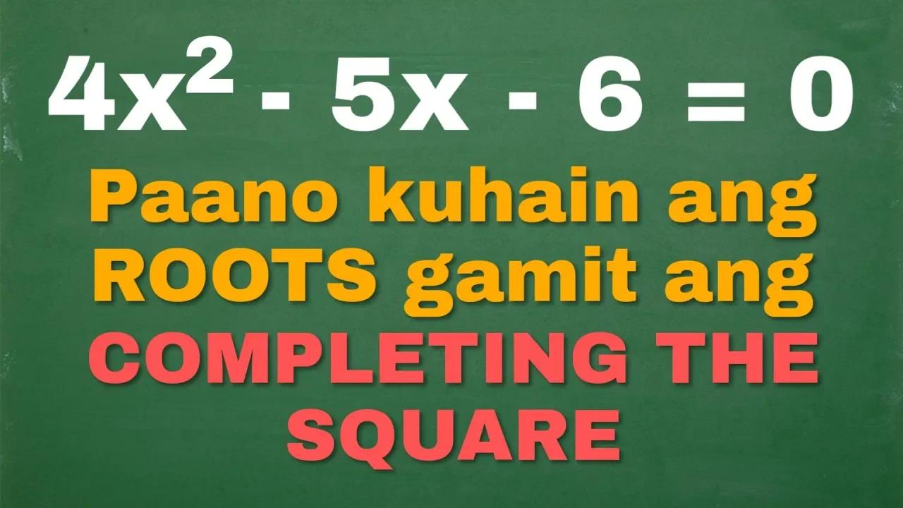 Solving Quadratic Equations by Completing the Square - SHORTCUT WAG NA ...