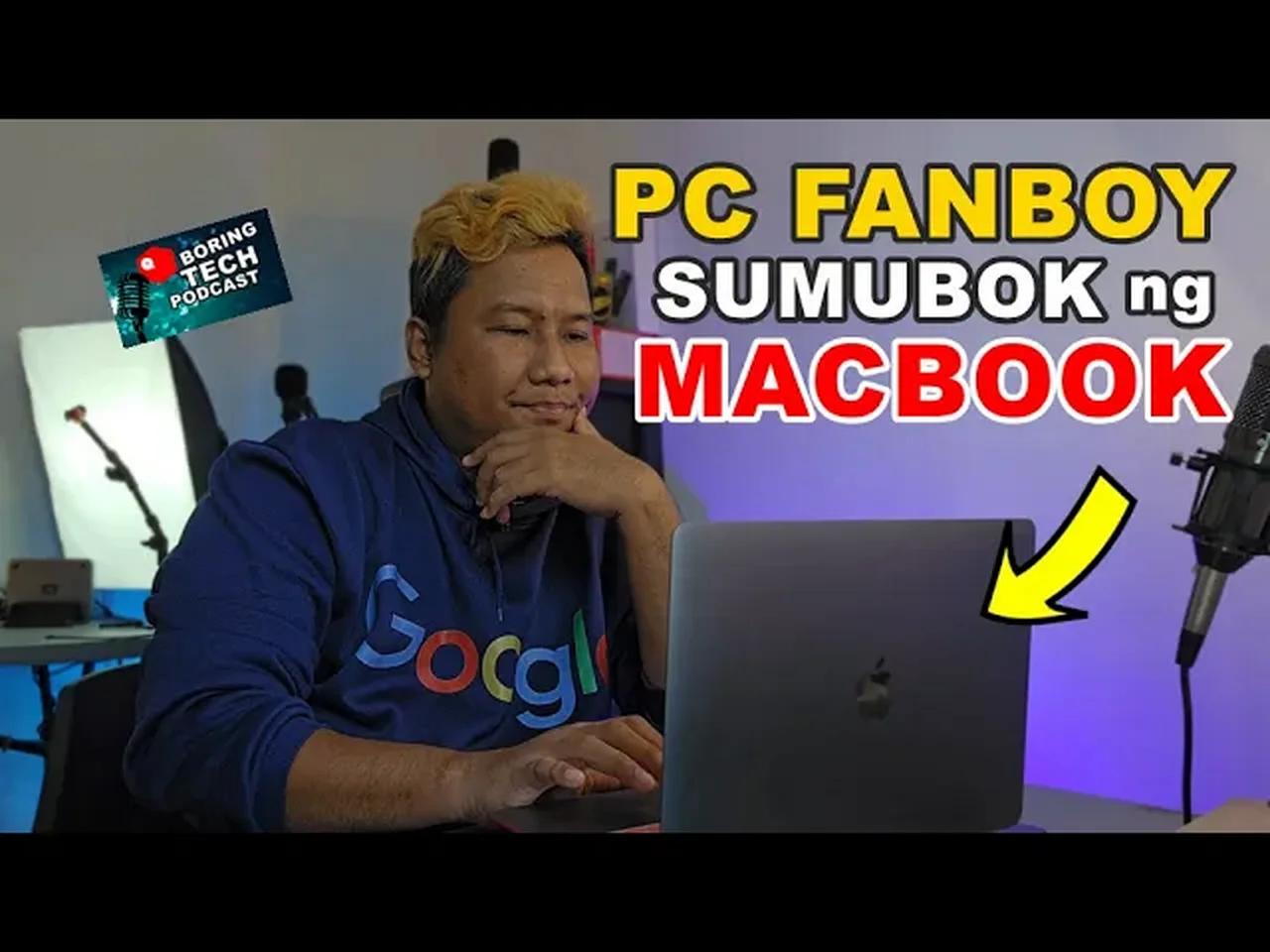 WINDOWS PC FANBOY SUMUBOK NG MACBOOK - #BoringTechPodcast