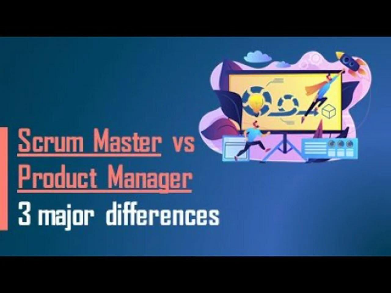 Scrum Master vs Product Manager | 3 major differences to know