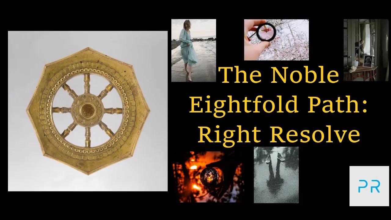 The Noble Eightfold Path: Right Resolve