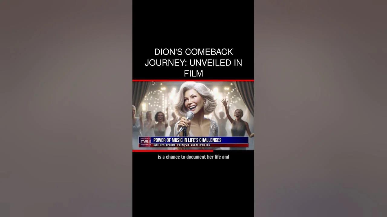 Dion's Comeback Journey: Unveiled in Film