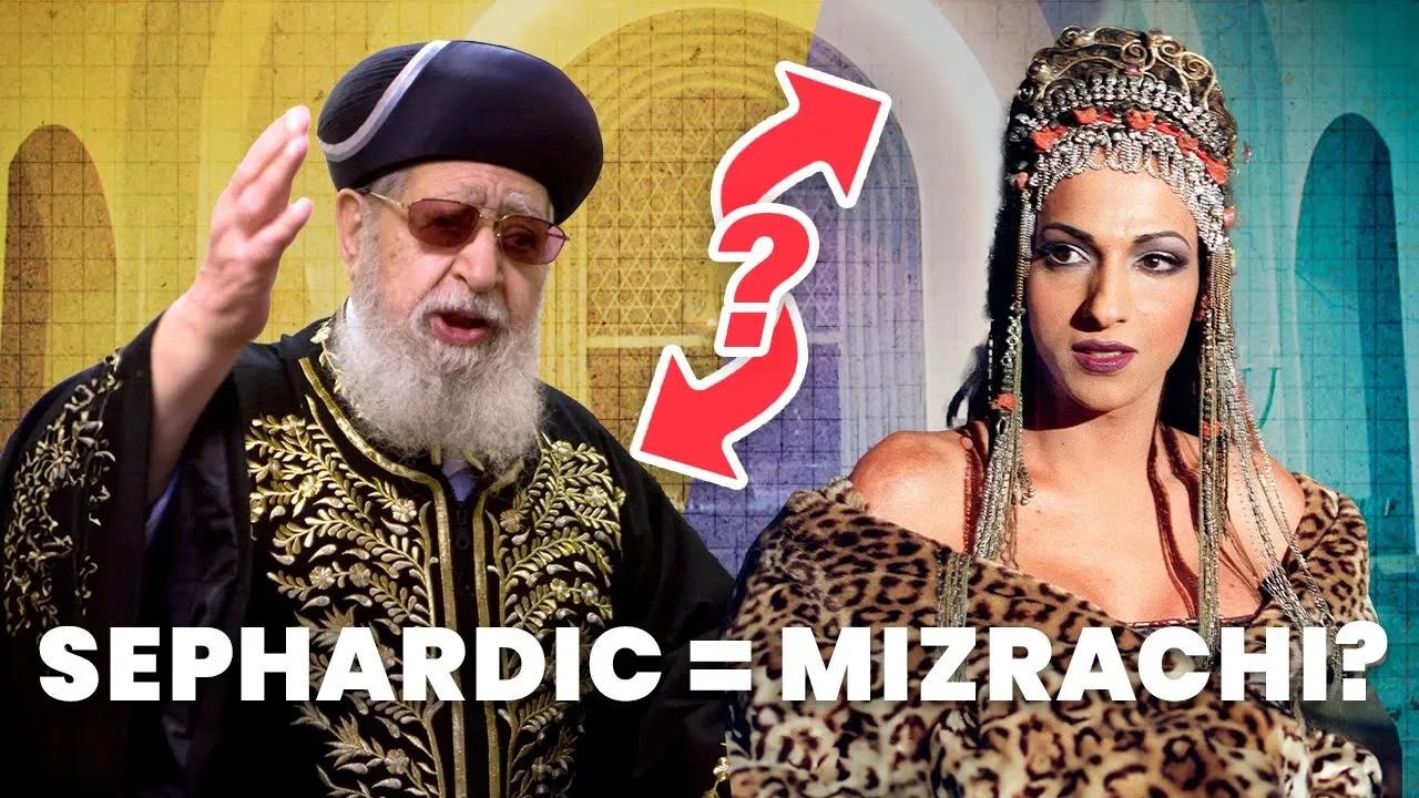 Is there a difference between Sephardic & Mizrachi Jews?