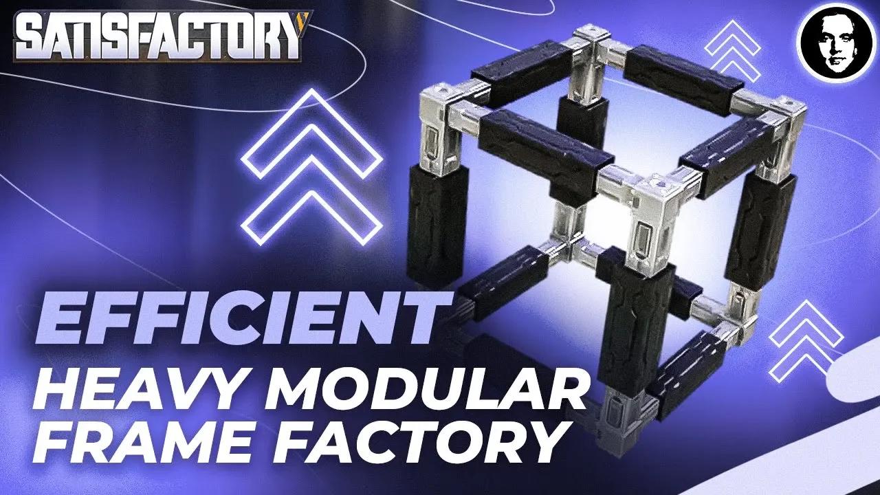 100% Efficient Heavy Modular Frame Factory - Satisfactory New Player Guide EP26