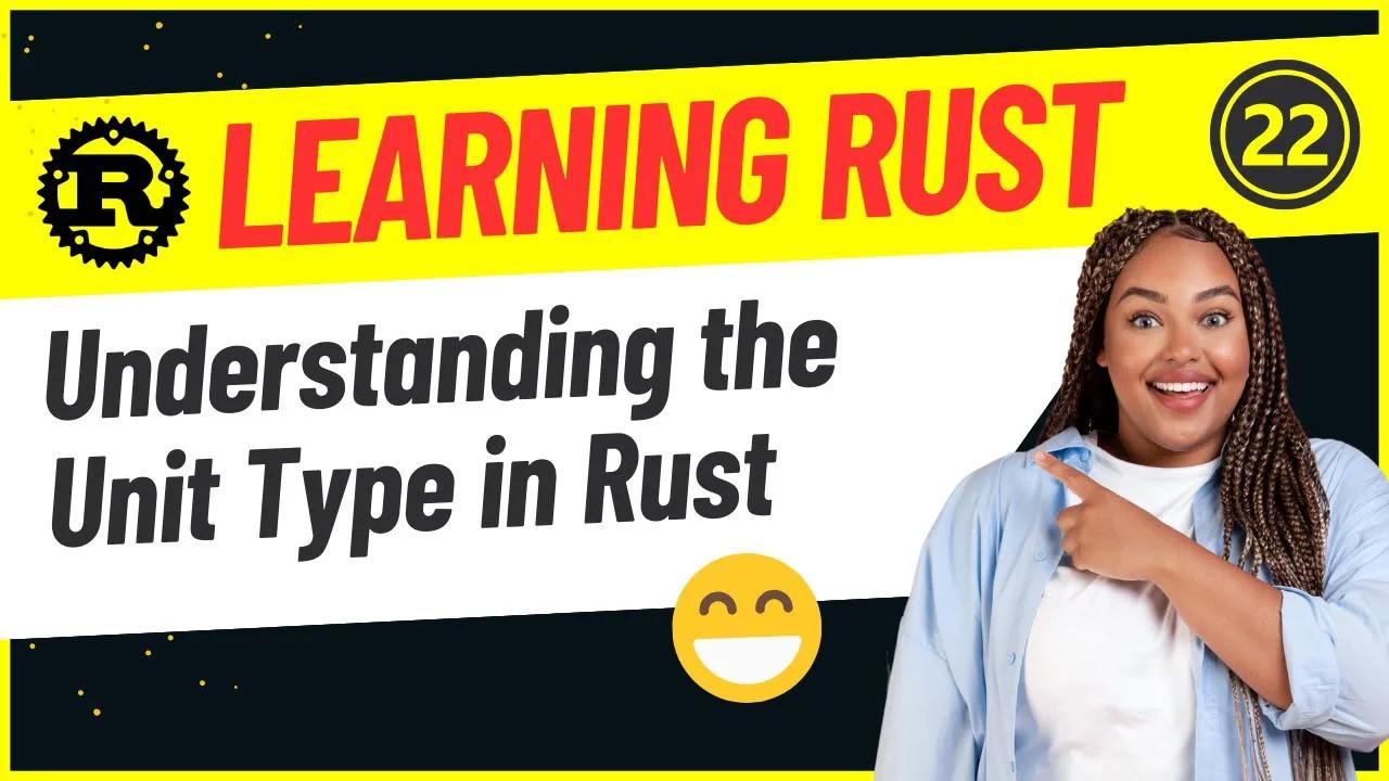 Developers : 22-Understanding the Unit Type in Rust