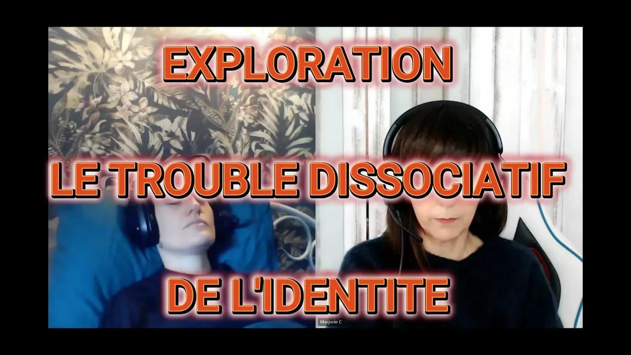 101 - Exploration - Le trouble dissociatif de l'identité - Hypnose ...