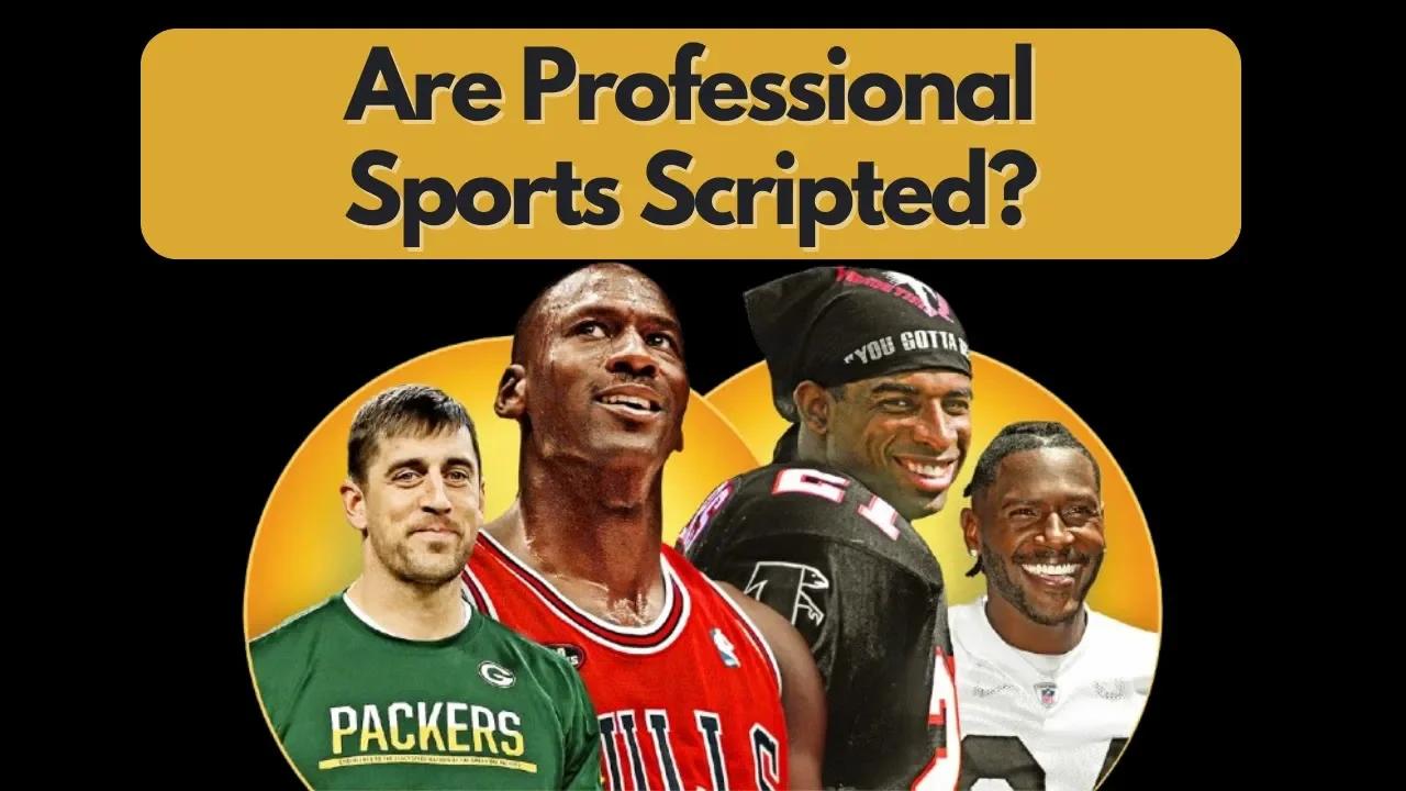 Are Professional Sports Scripted?