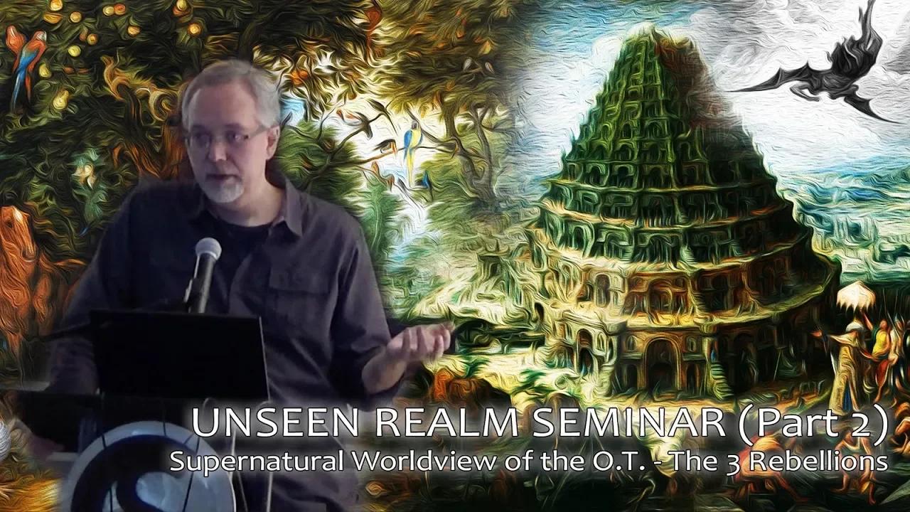 [Pt.2] UNSEEN REALM SEMINAR w/ Dr. Michael S. Heiser: The Three ...