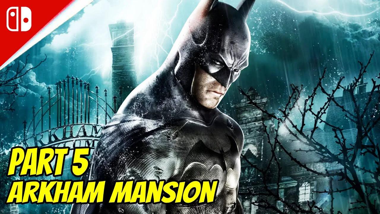 BATMAN ARKHAM ASYLUM PART 5 | Arkham Mansion NINTENDO SWITCH