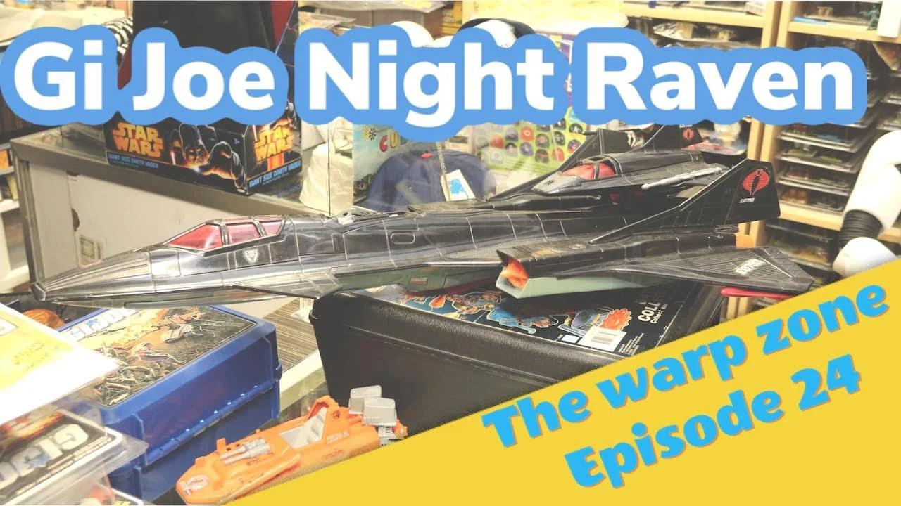 G.I. Joe Night Raven - The Warp Zone Episode 24