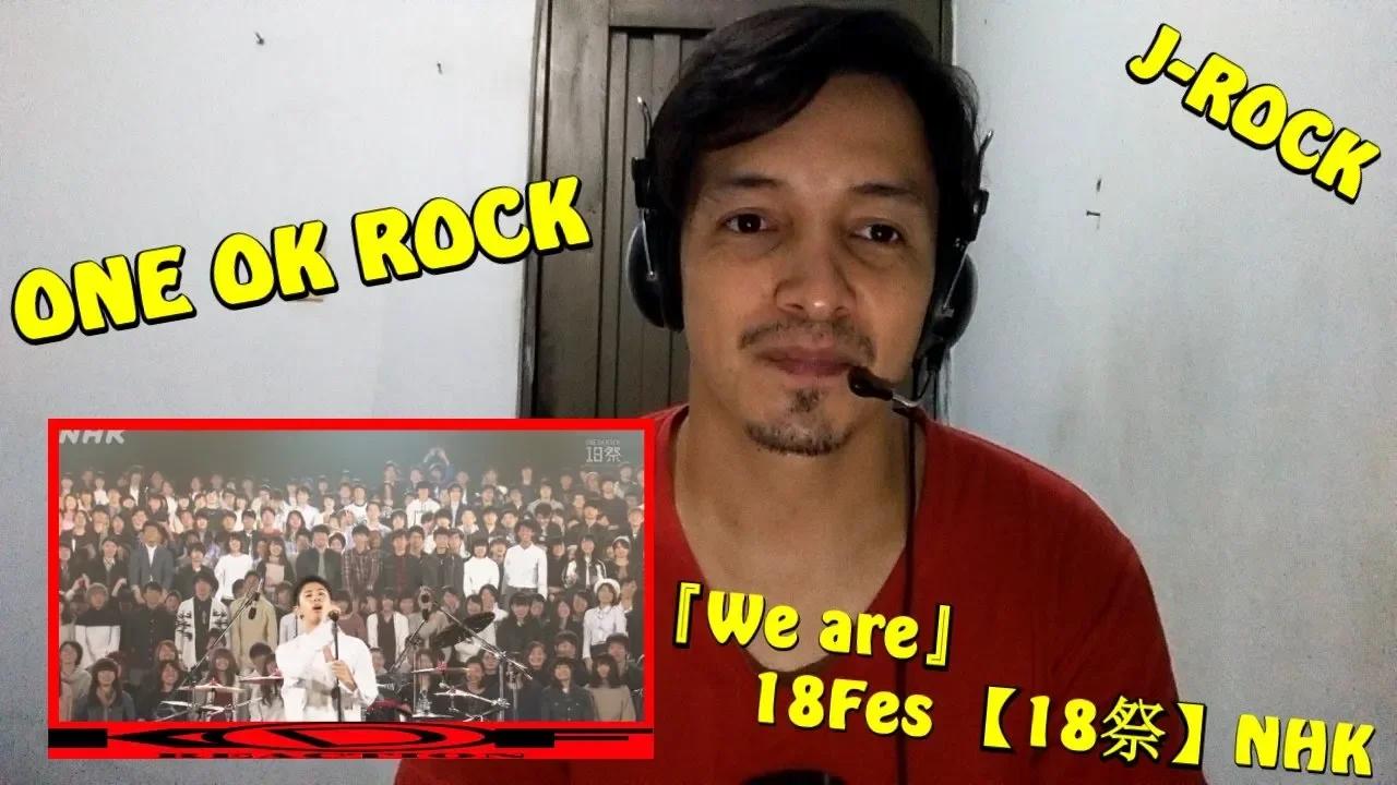ONE OK ROCK - We are - 18Fes (18祭) NHK - 2K-DF REACTION J-ROCK EN ESPAÑOL (Special)
