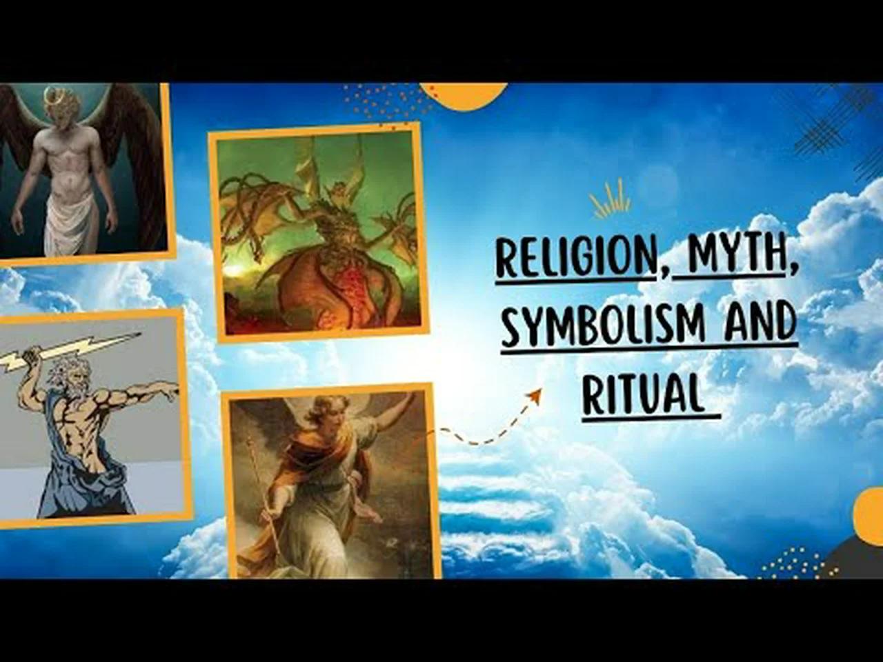 Religion, Myth, Symbolism and Ritual