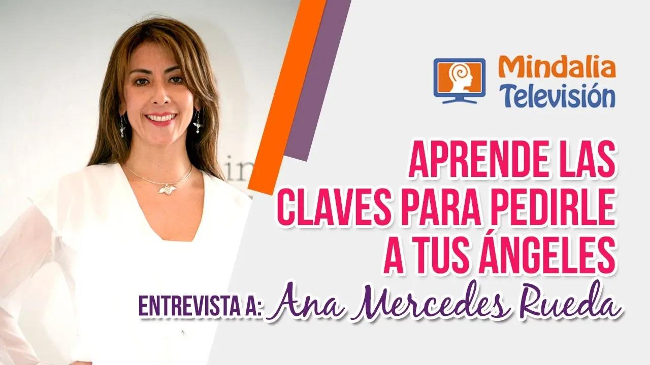 Aprende las Claves para pedirle a tus Ángeles. Entrevista a Ana ...