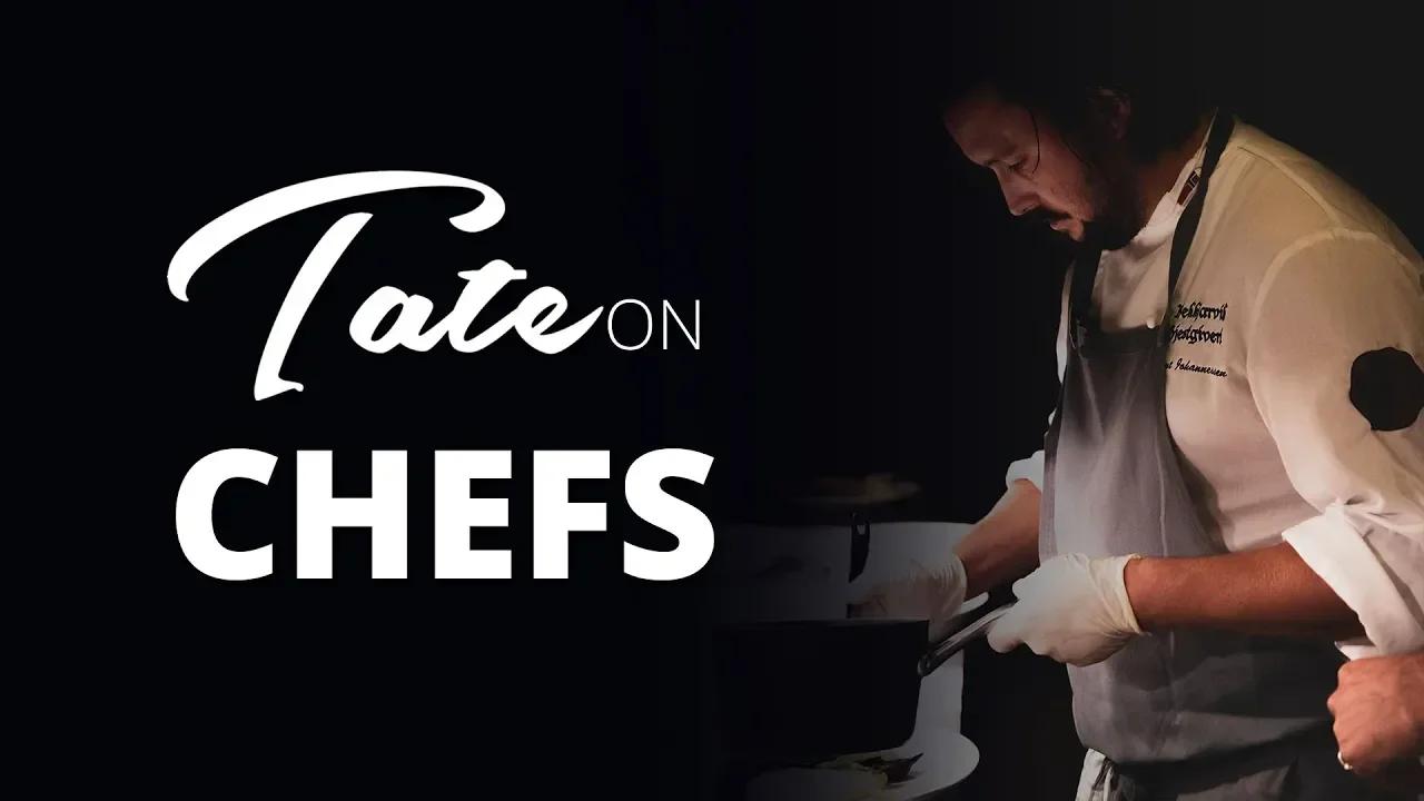 Tate on Chefs
