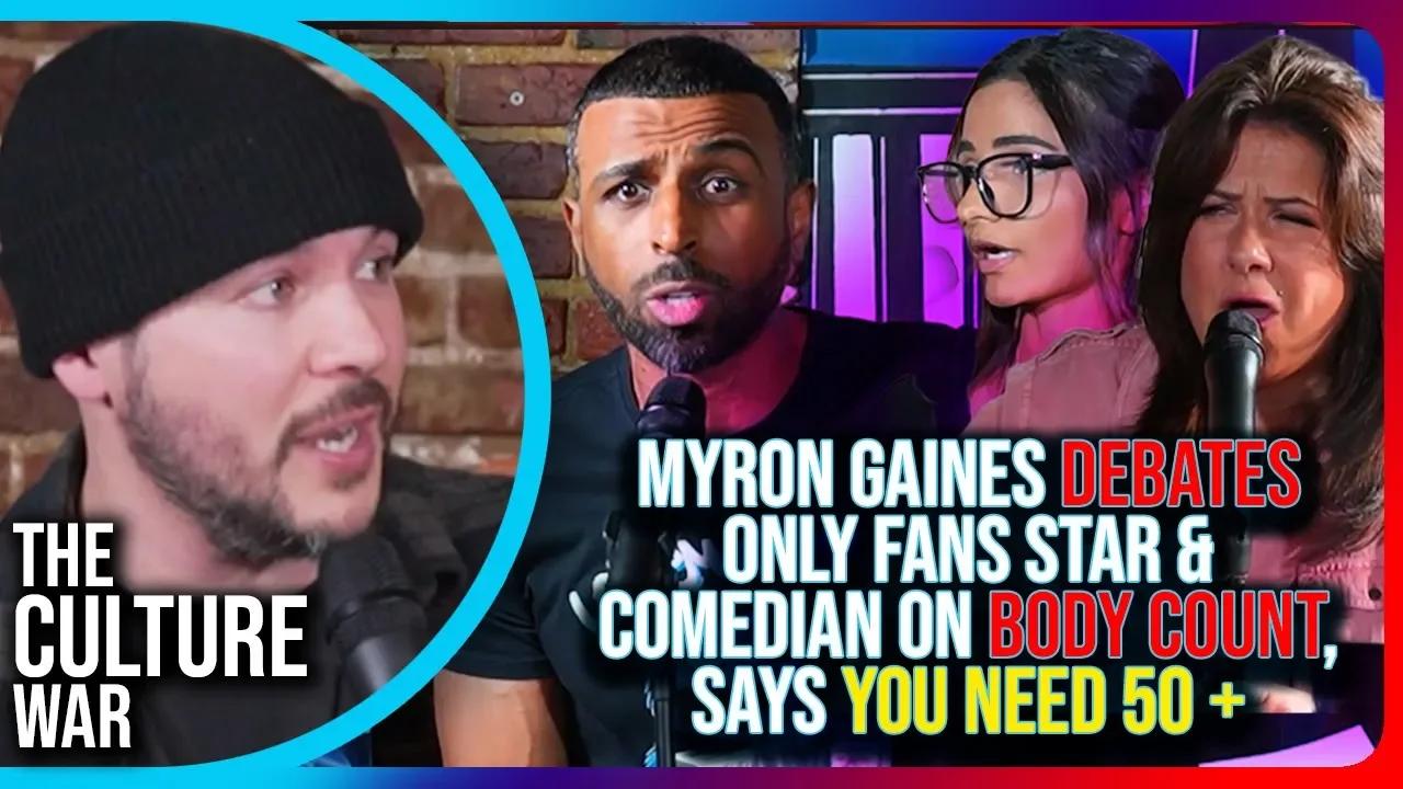 Myron Gaines Debates Only Fans Star & Comedian On Body Count, Says You ...