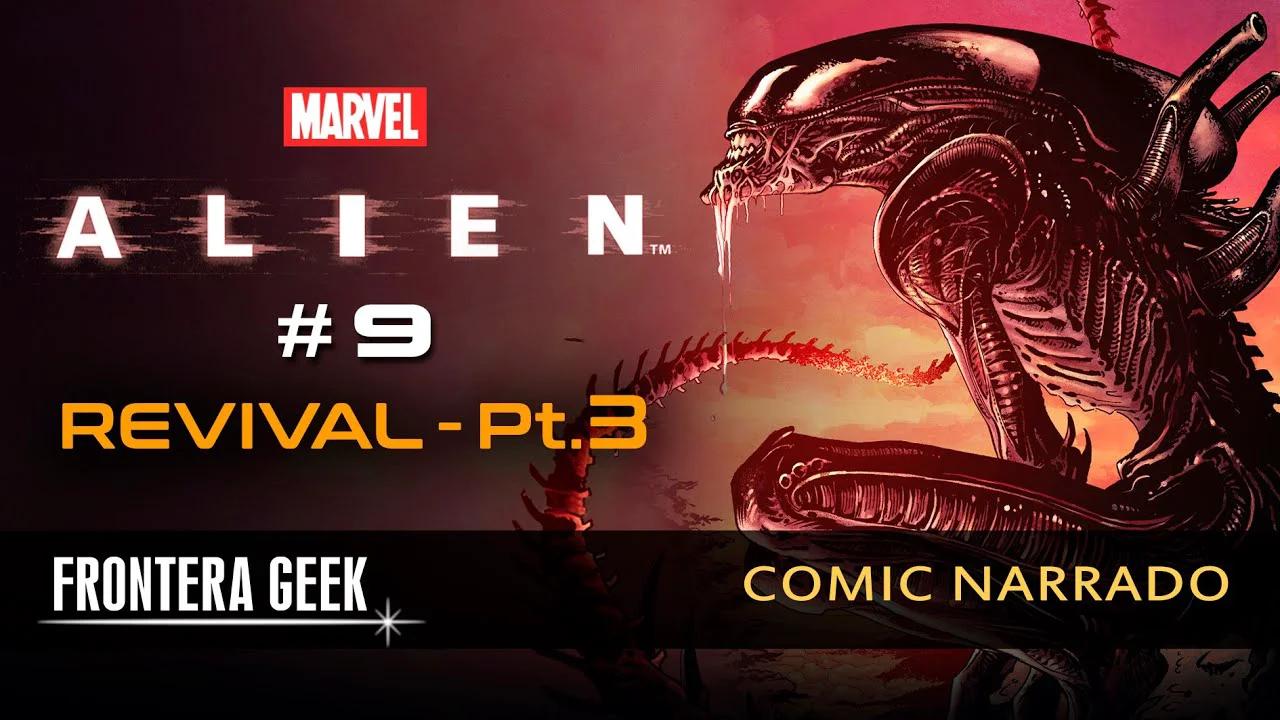 ALIEN #9 | REVIVAL [PARTE 3] (Marvel) | La Secuela de BLOODLINES ...
