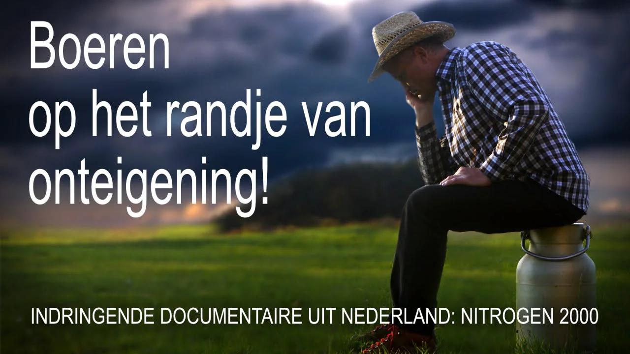 Boeren op het randje van onteigening: "Nitrogen 2000" Indringende ...