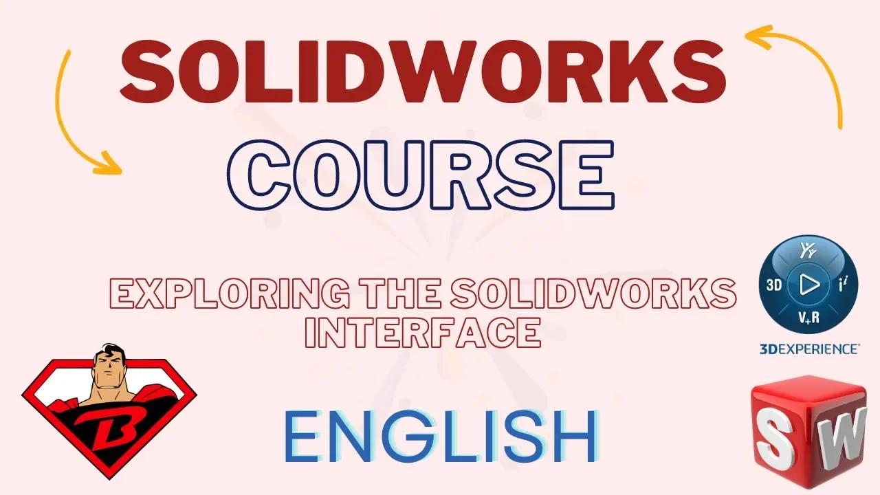 3) Exploring the SOLIDWORKS Interface || English