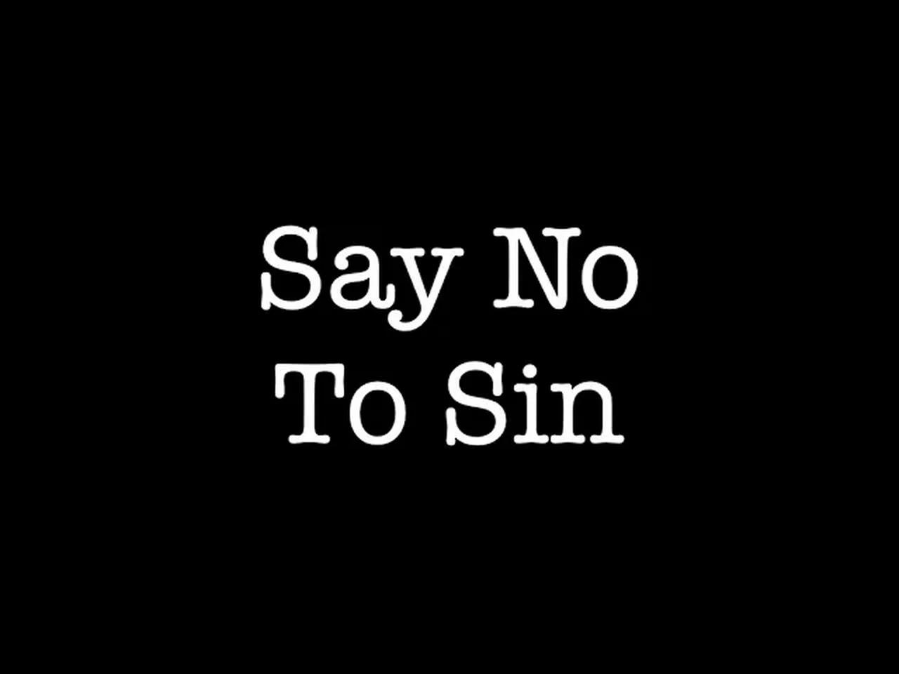 SAY NO TO SIN--Grace Energized Men Who Focus On God Choose To Make ...