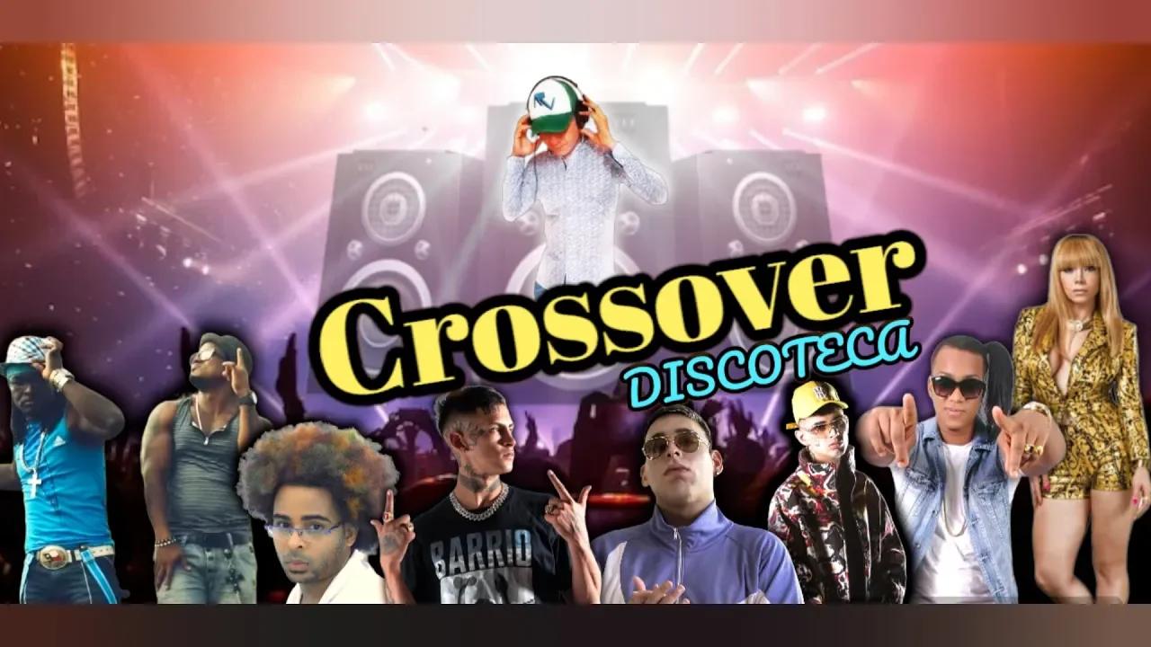 CROSSOVER DISCOTECA EXITOS MIX