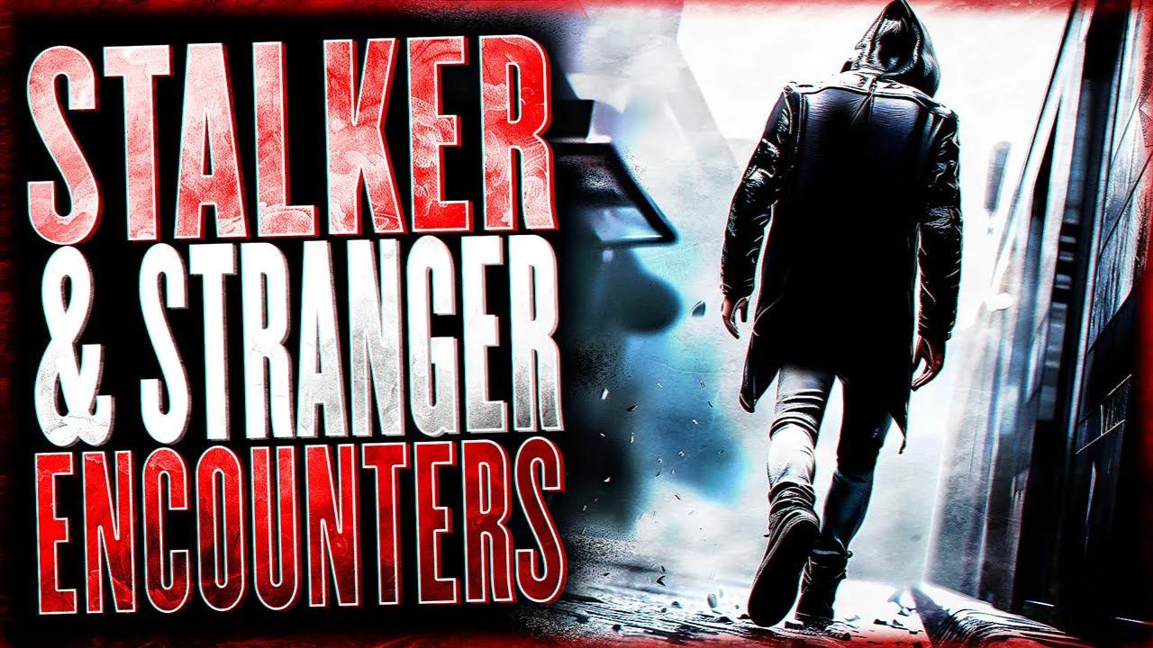 7 True Scary Stranger & Stalker Encounters