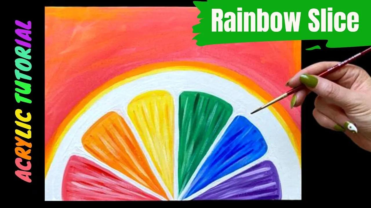 🌈 EP162- 'Rainbow Slice' easy citrus slice rainbow acrylic painting for ...