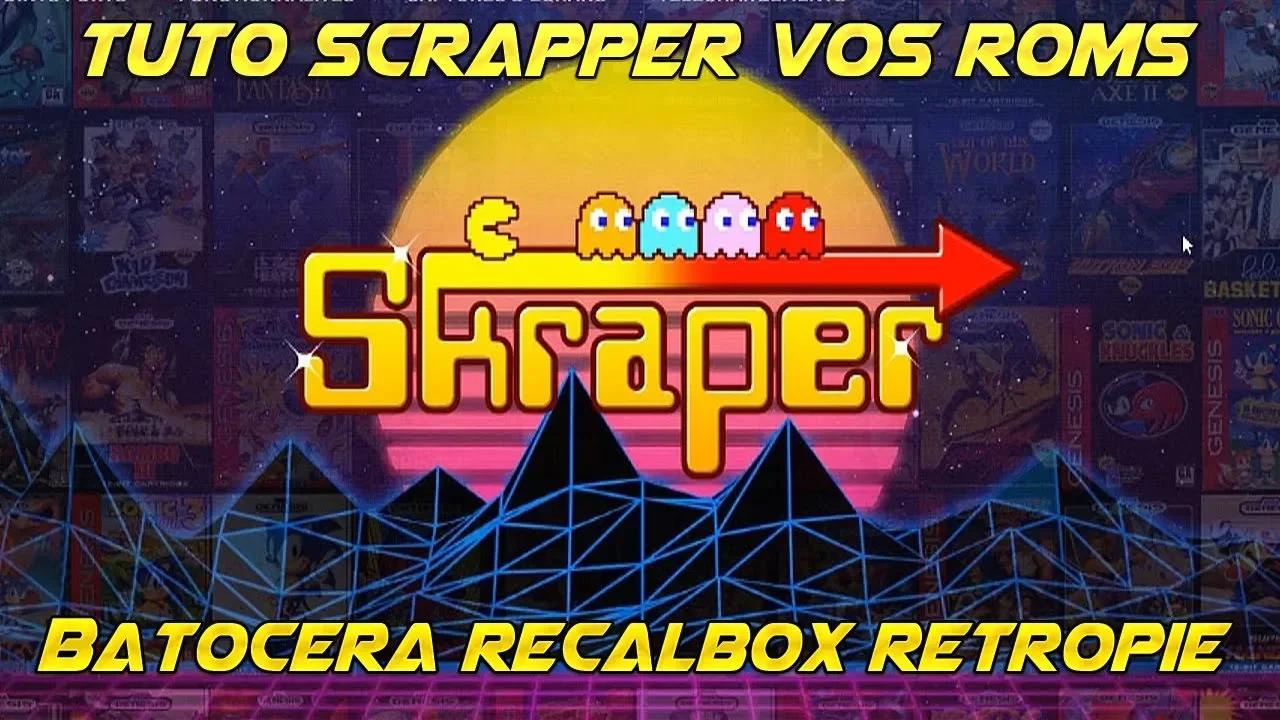Tuto Skraper pour Batocera , recalbox et retropie