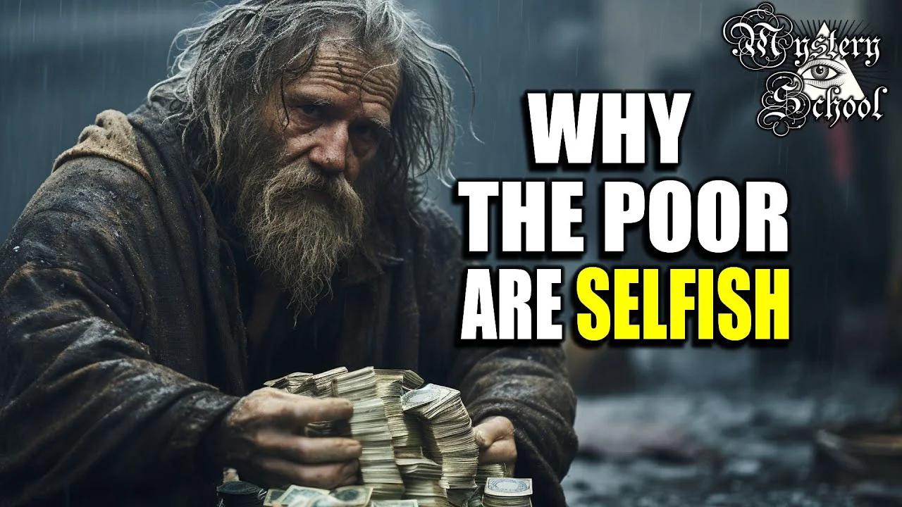 Why The Poor Are Selfish