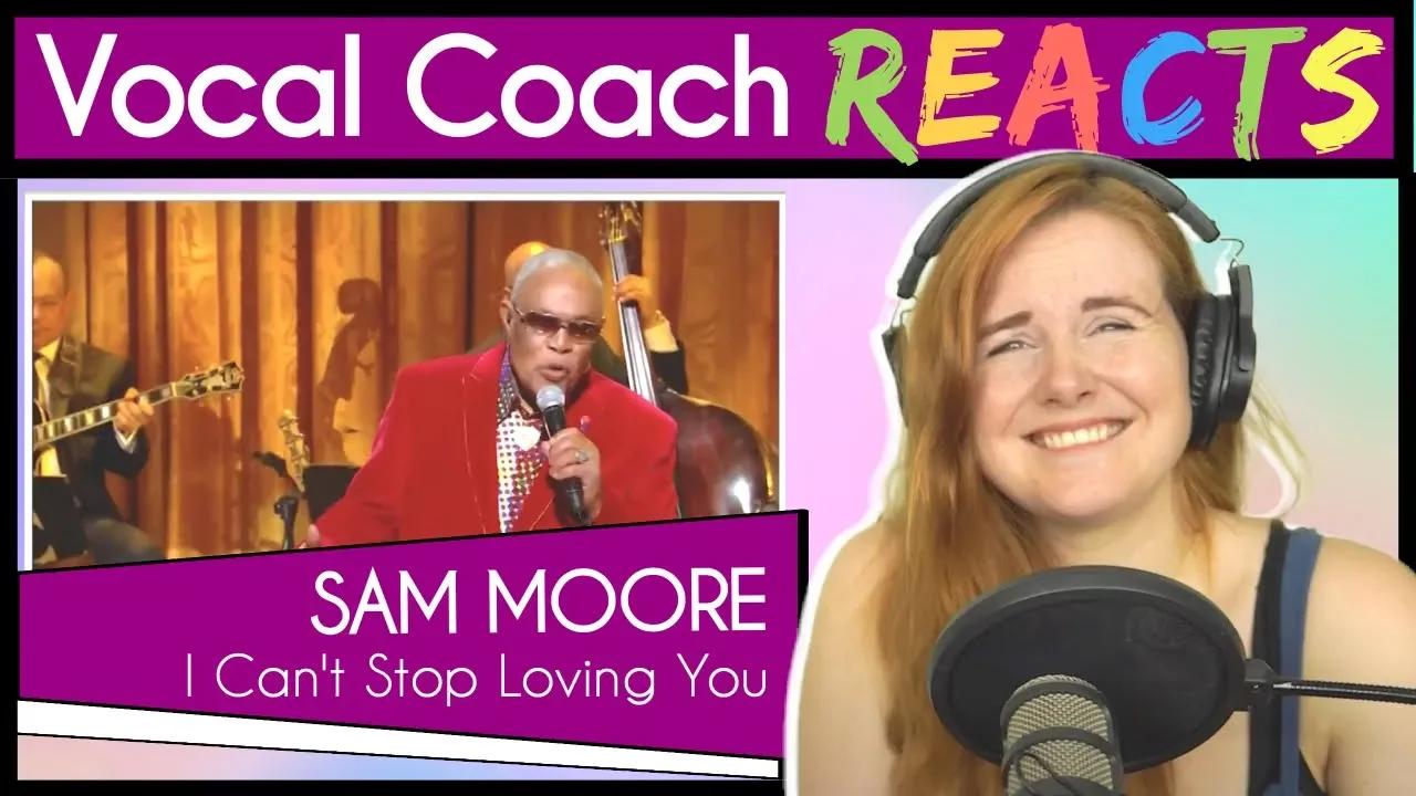 Vocal Coach reacts to Sam Moore - I Can't Stop Loving You (Ray Charles ...