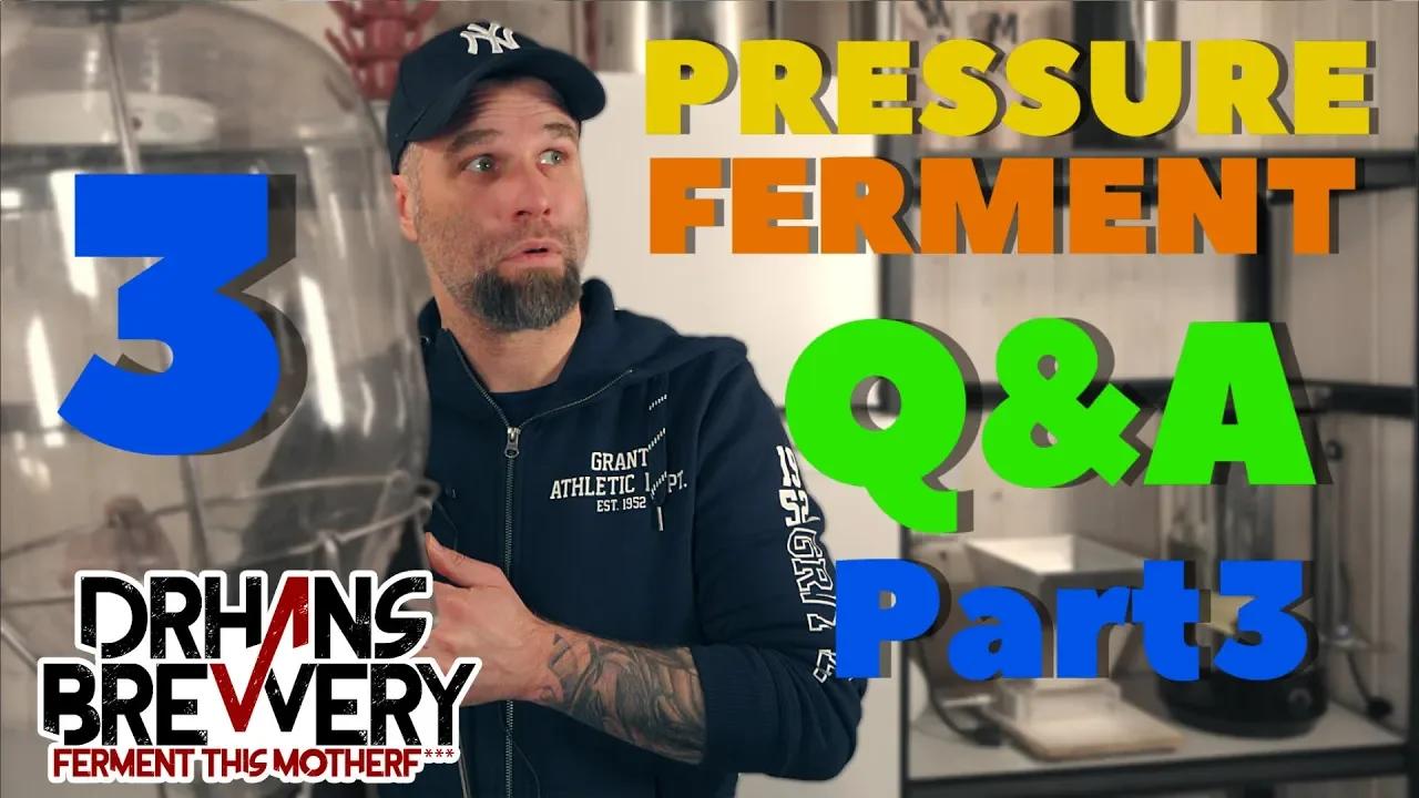 Pressurized Fermentation Q&A Part 3