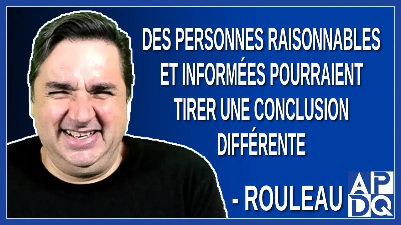 Des personnes raisonnables et informées pourraient tirer une conclusion ...