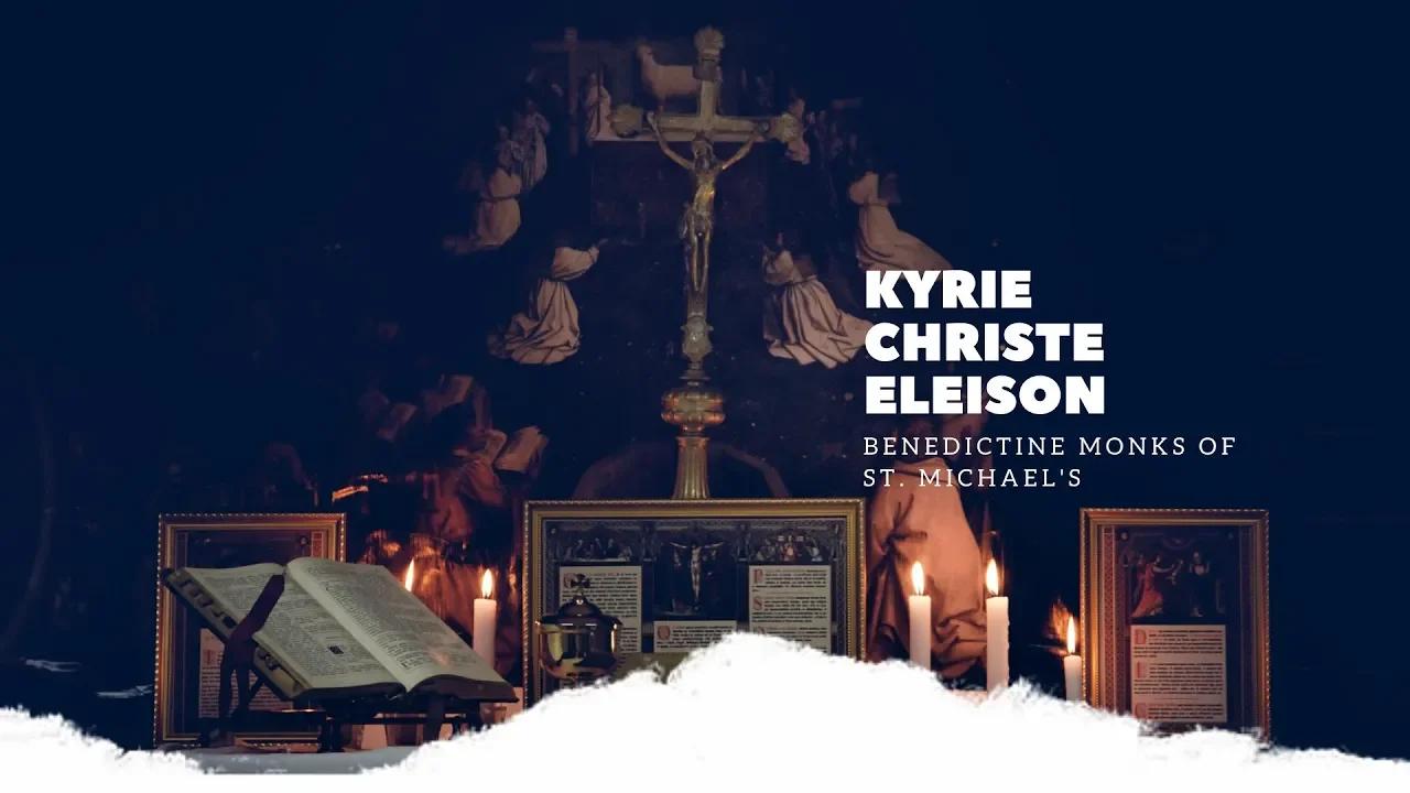 Kyrie Christe Eleison : Gregorian Chant
