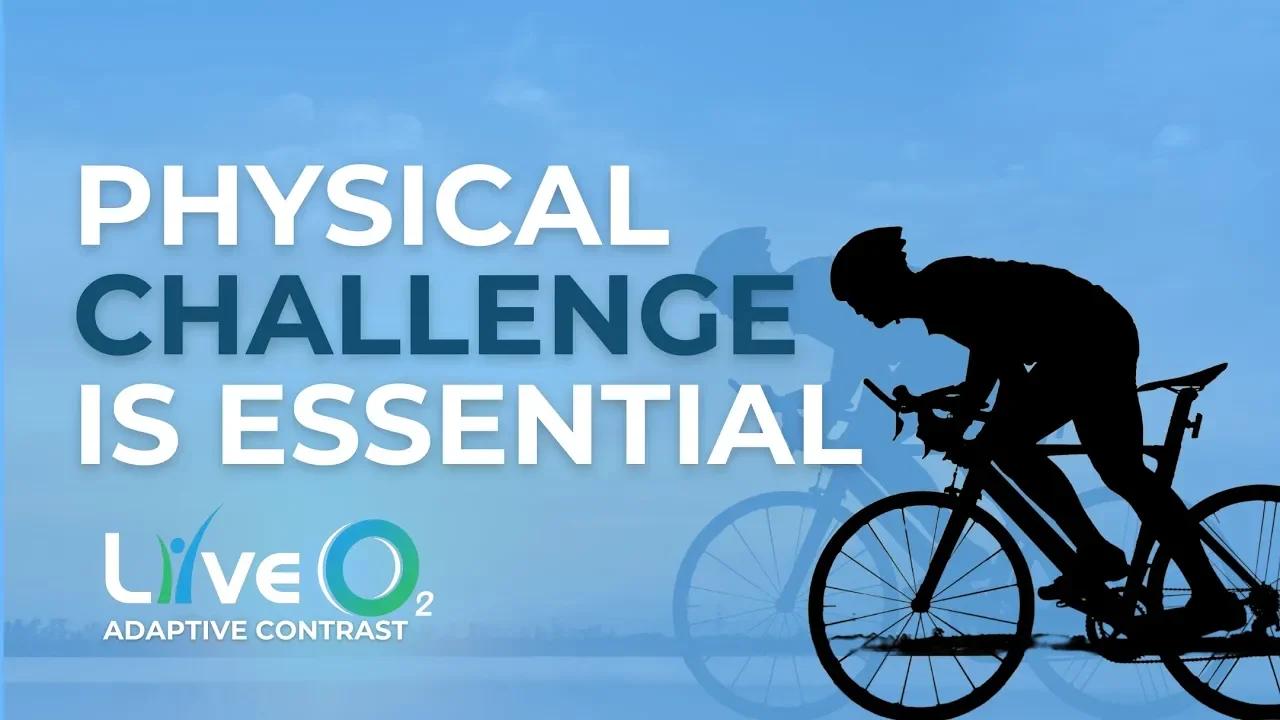 Physical Challenge Is Essential - Adaptive Contrast