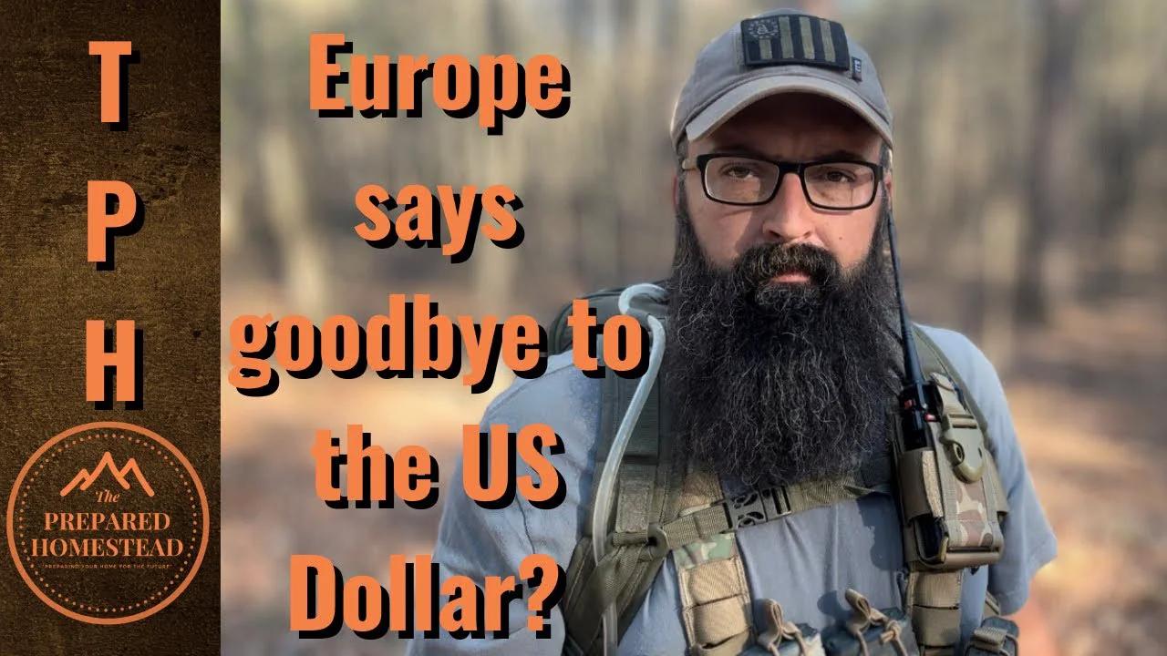 Europe says goodbye to the US Dollar?
