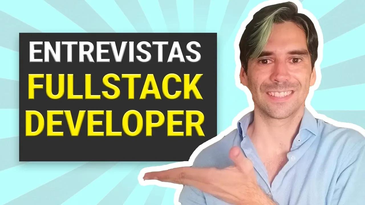 ¿Cómo pasar cualquier entrevista de Fullstack Developer?