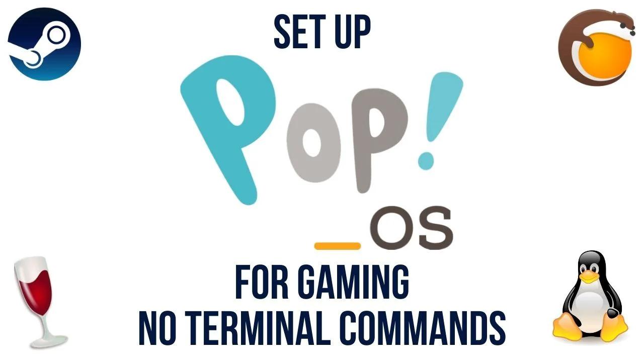 How To Set Up Pop OS 20.04 For Gaming: No Terminal Method: Steam Proton / Lutris / Gamemode / Xanmod