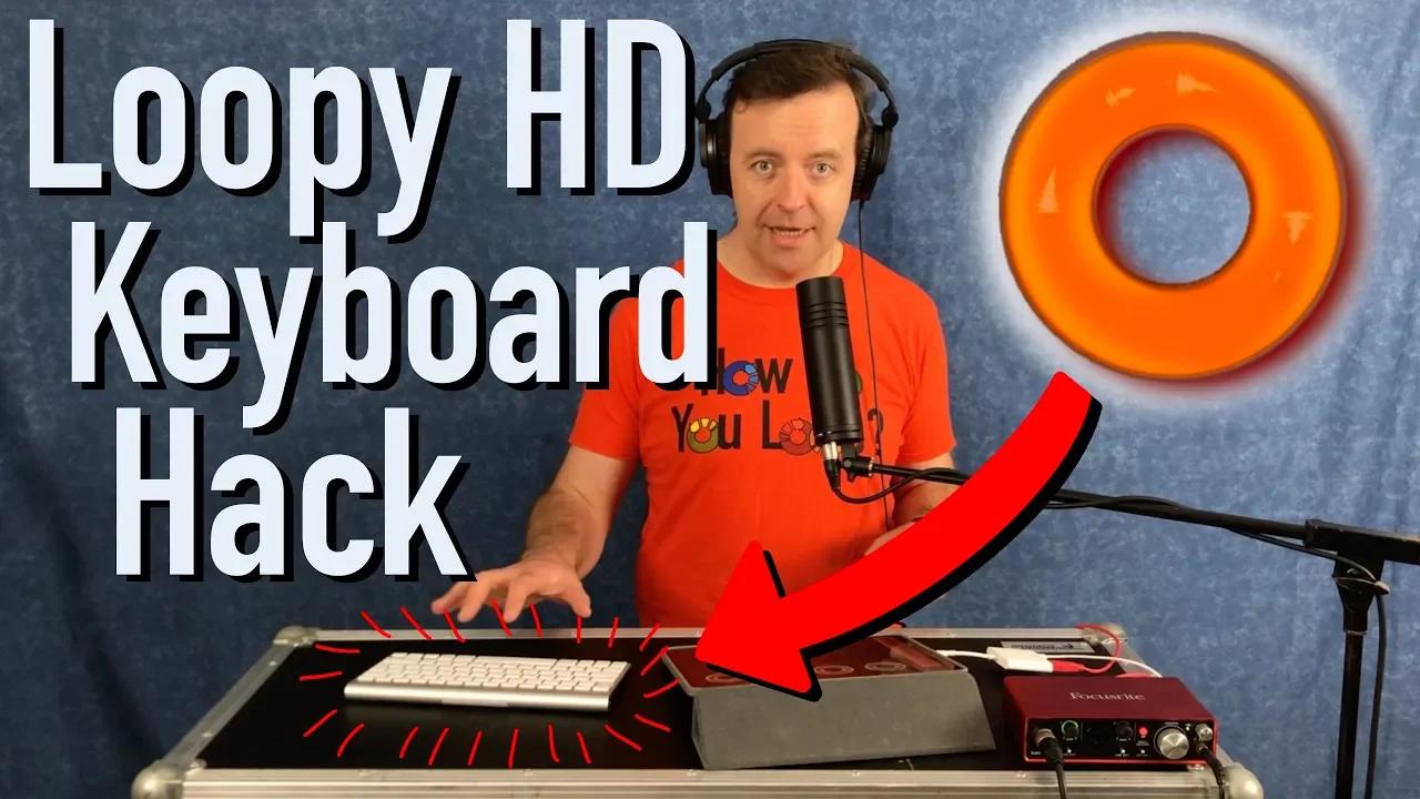 Loopy HD Keyboard Hack