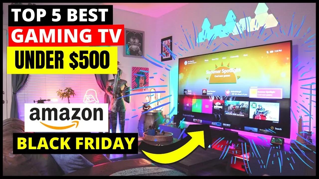 Top 5 Best Gaming TV Under $500 on Amazon Black Friday (PS5, Xbox ...