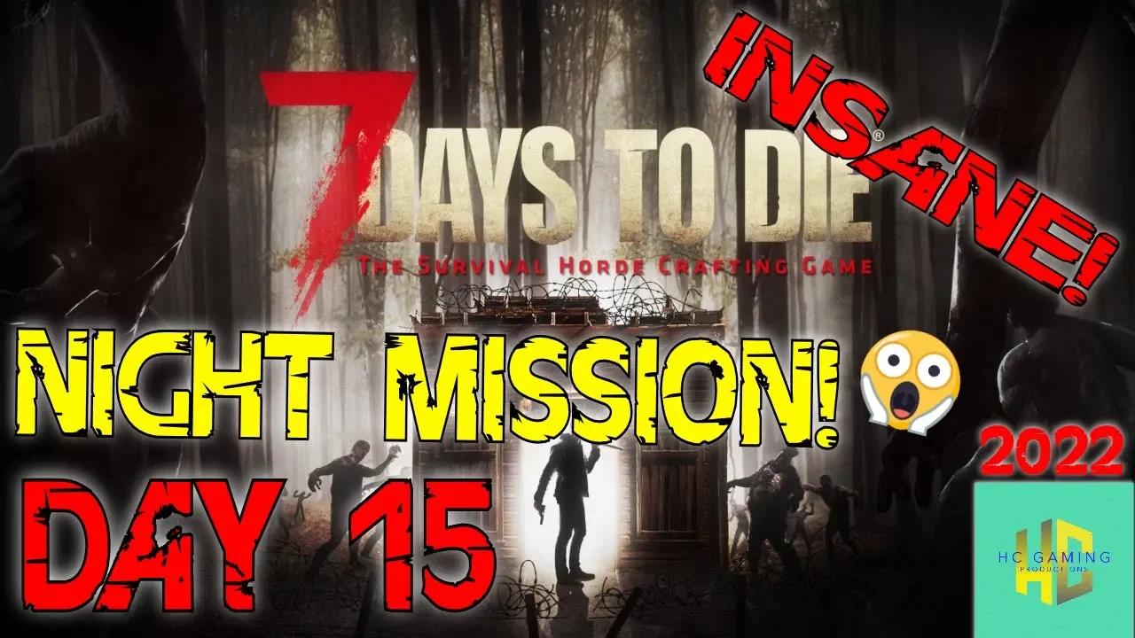 7D2D - INSANE MODE - Day 15 - Night Mission - Restore The Generators.